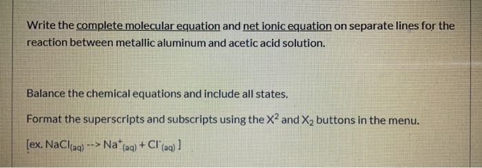 Solved Write the complete molecular equation and net ionic | Chegg.com