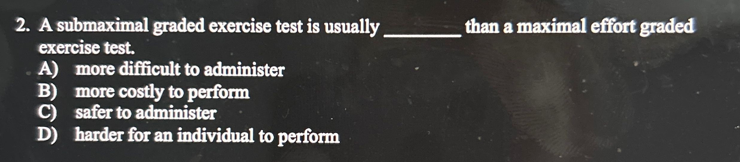 Solved A submaximal graded exercise test is usually q, ﻿than | Chegg.com