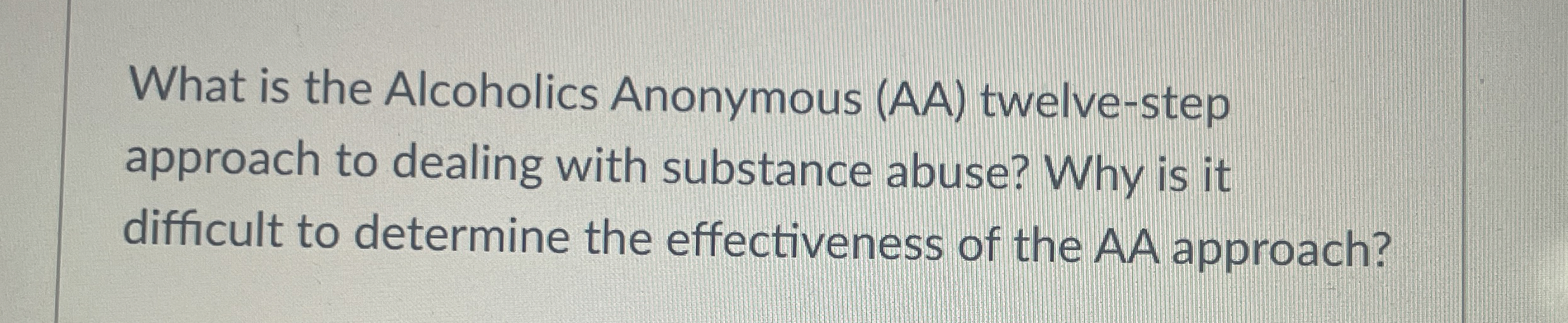 Solved What is the Alcoholics Anonymous (AA) ﻿twelve-step | Chegg.com