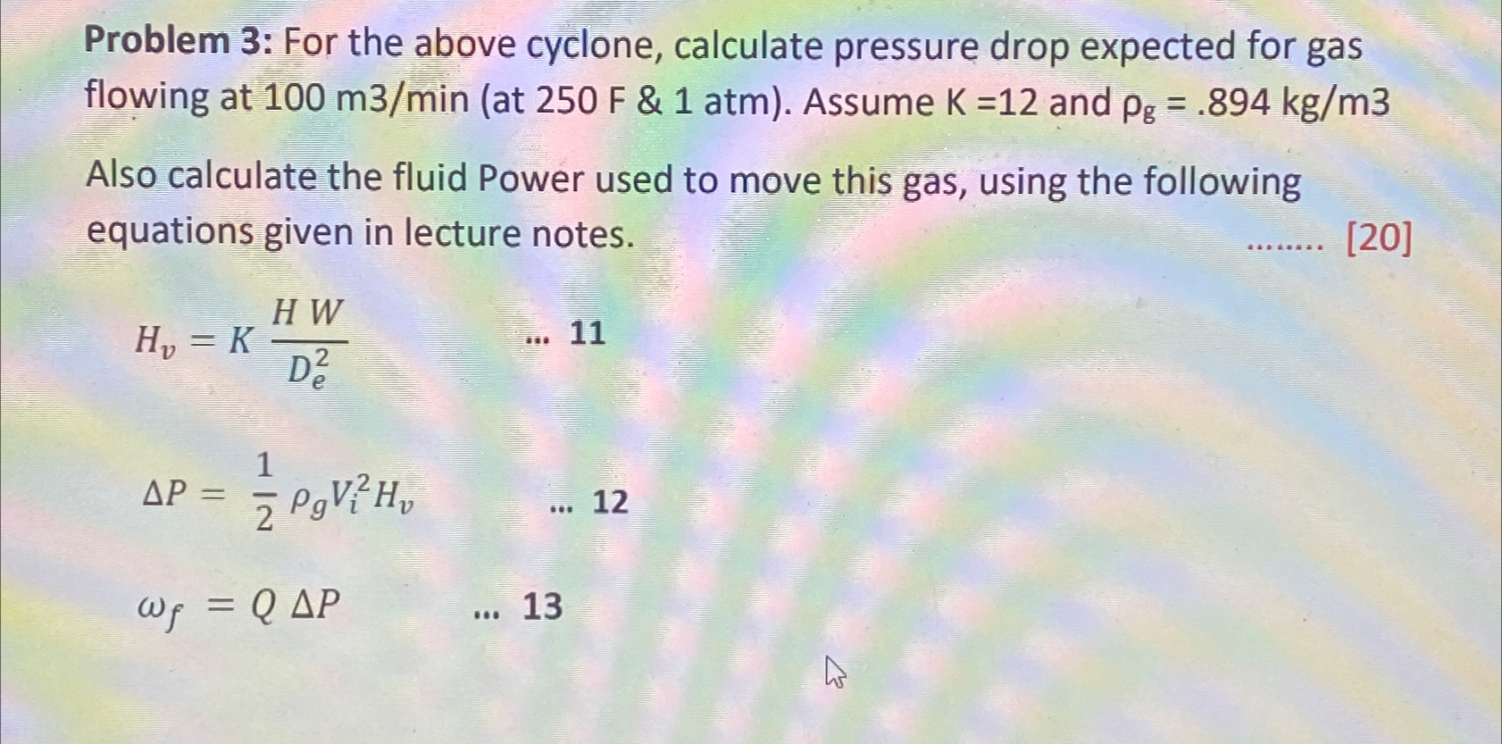 Solved Problem 3: For the above cyclone, calculate pressure | Chegg.com