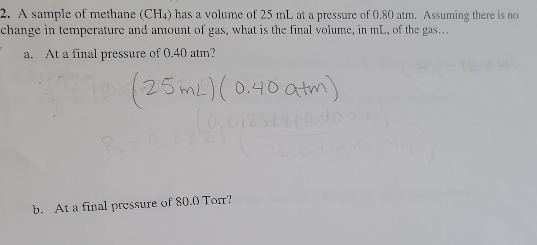 Solved 2. A sample of methane (CH4) has a volume of 25 mL at | Chegg.com