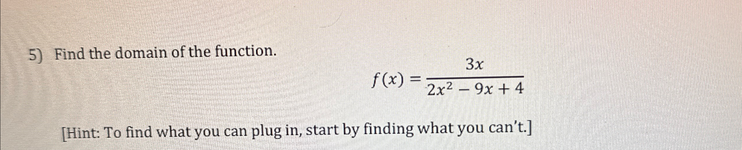 Solved Find The Domain Of The Function F X 3x2x2 9x 4[hint