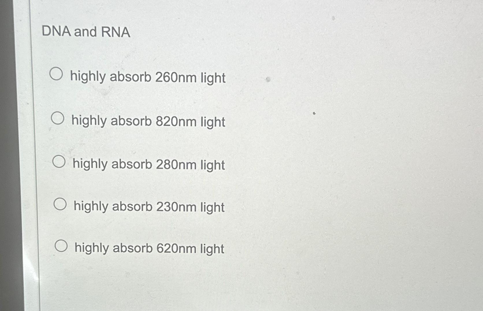 Solved DNA and RNAhighly absorb 260nm lighthighly absorb | Chegg.com
