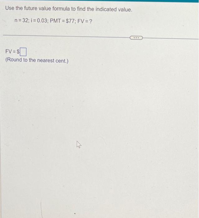 Solved Use the future value formula to find the indicated | Chegg.com