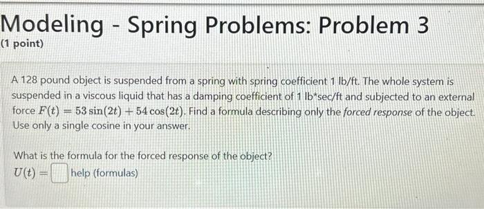Solved Modeling - Spring Problems: Problem 3 1 point) A 128 | Chegg.com