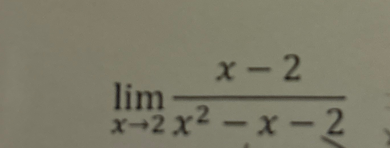 Solved limx→2x-2x2-x-2 | Chegg.com