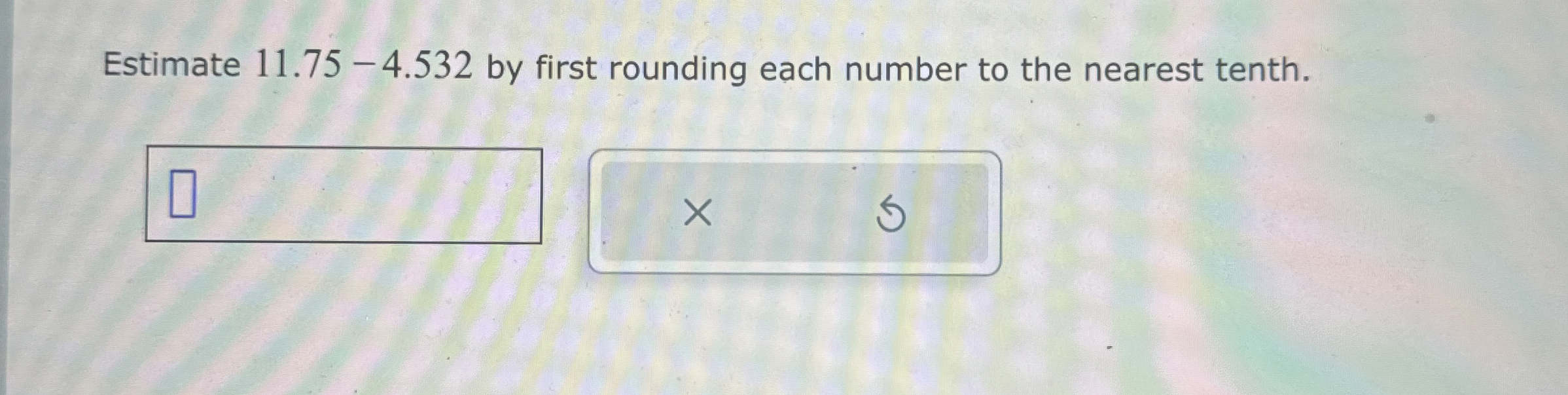 Solved Estimate 11.75-4.532 ﻿by first rounding each number | Chegg.com