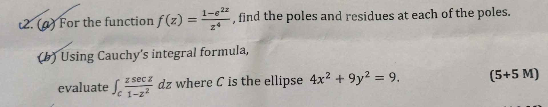 Solved 2. (a) For the function f(z)=z41−e2z, find the poles | Chegg.com