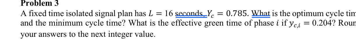 Solved Problem 3A fixed time isolated signal plan has L=16 | Chegg.com