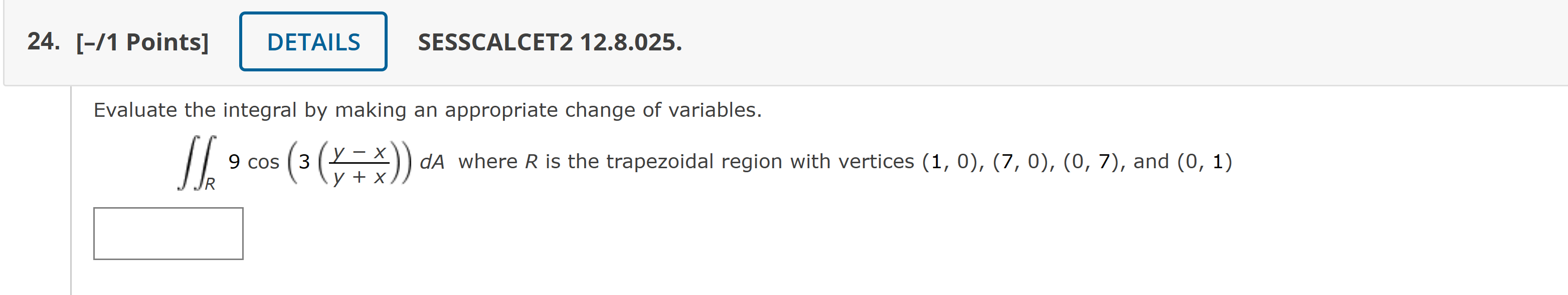 Solved Evaluate the integral by making an appropriate change | Chegg.com