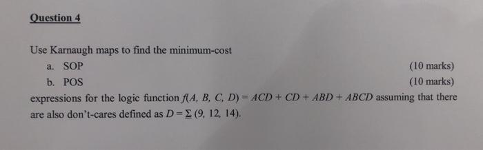 Solved Question 4 Use Karnaugh maps to find the minimum-cost | Chegg.com