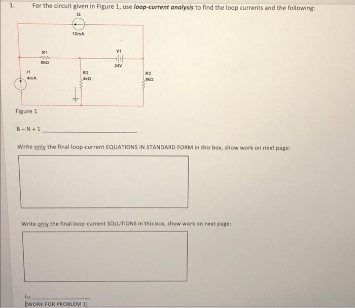 Solved 1 For the circuit given in Figure 1, use loop-current | Chegg.com