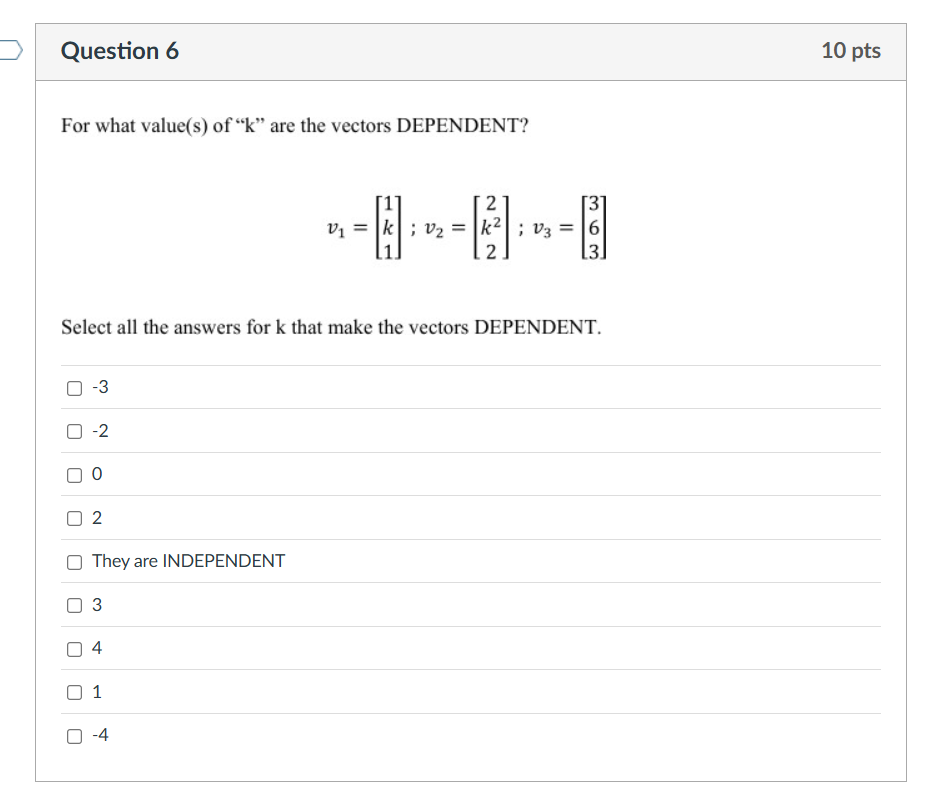 Solved For what value(s) ﻿of "k" ﻿are the vectors DEPENDENT? | Chegg.com