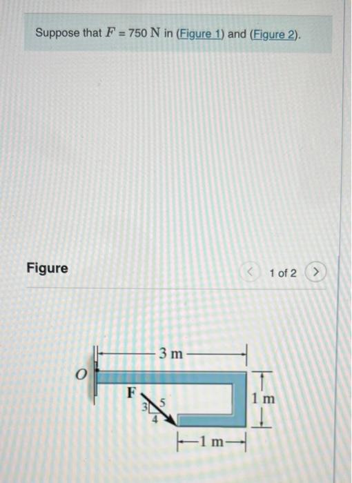 Solved Euppose that E in 750 N in (Eguce 1 ) and (Eigere 2). | Chegg.com