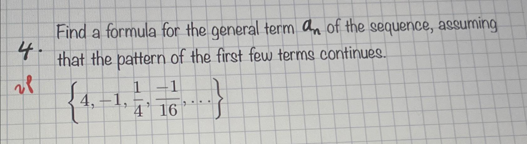 Solved Find a formula for the general term an ﻿of the | Chegg.com