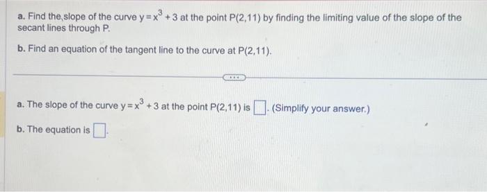 Solved a. Find the, slope of the curve y=x3+3 at the point | Chegg.com