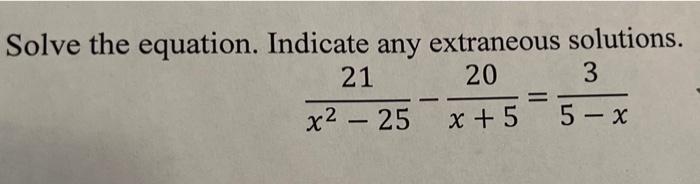 Solved Solve the equation. Indicate any extraneous | Chegg.com