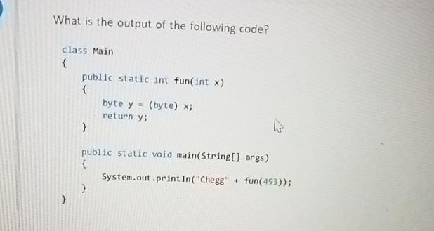 Solved What is the output of the following code?class | Chegg.com