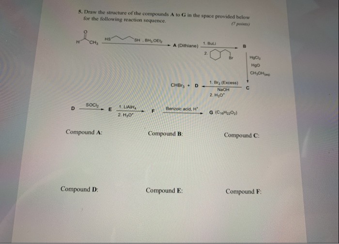 Solved 5. Draw the structure of the compounds A to G in the | Chegg.com
