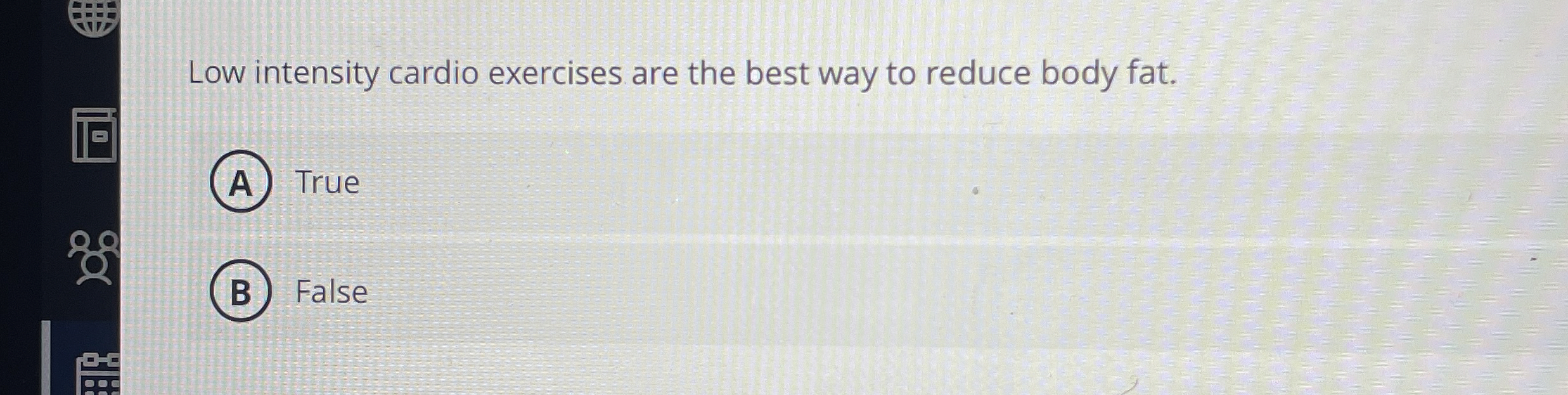 Solved Low intensity cardio exercises are the best way to | Chegg.com