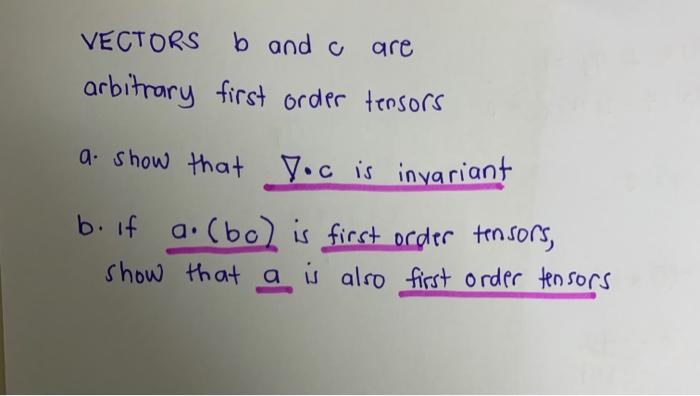 Solved VECTORS b and c are arbitrary first order tensors a. | Chegg.com