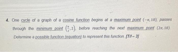 Solved 4. One cycle of a graph of a cosine function begins | Chegg.com