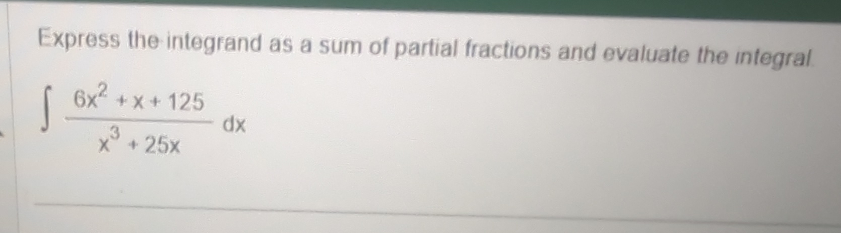 Solved Express the integrand as a sum of partial fractions | Chegg.com
