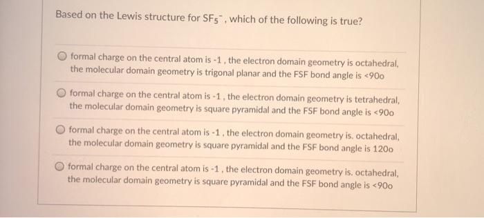 Solved Based on the Lewis structure for SF5", which of the | Chegg.com