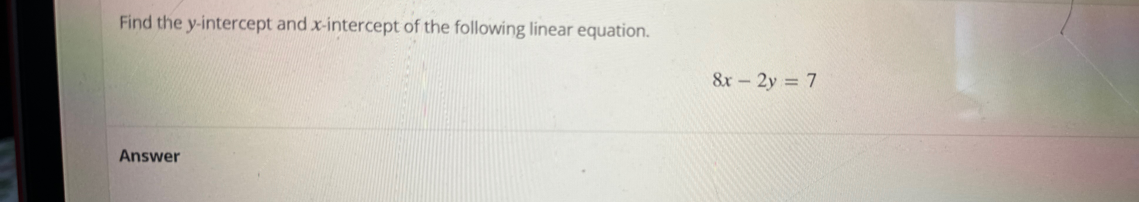 Solved Find the y-intercept and x-intercept of the following | Chegg.com