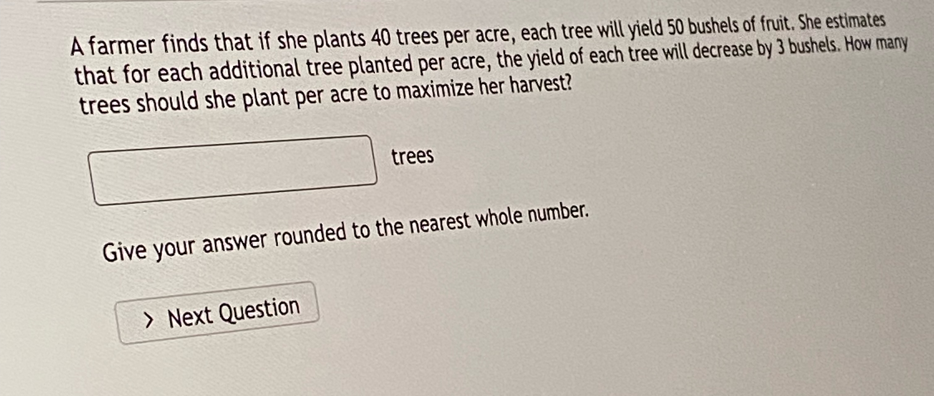 Solved A farmer finds that if she plants 40 ﻿trees per acre, | Chegg.com