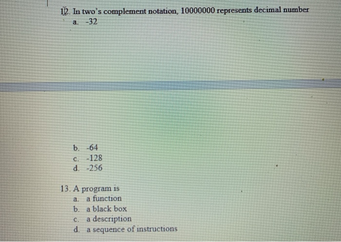 Solved 12. In two's complement notation, 10000000 represents | Chegg.com