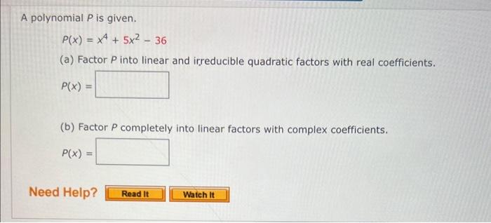 Solved A polynomial P is given. P(x)=x4+5x2−36 (a) Factor P | Chegg.com