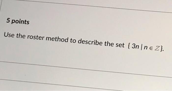 Solved 5 points Use the roster method to describe the set { | Chegg.com