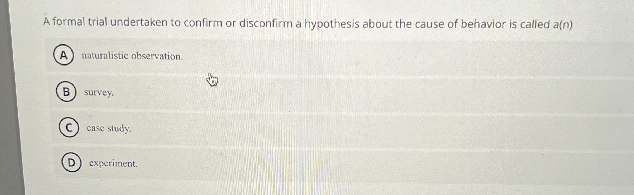 Solved A formal trial undertaken to confirm or disconfirm a | Chegg.com