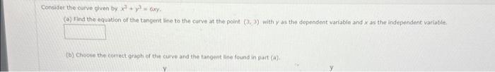 Solved onsader the curve given by x3+y3=6xy. (a) Find the | Chegg.com