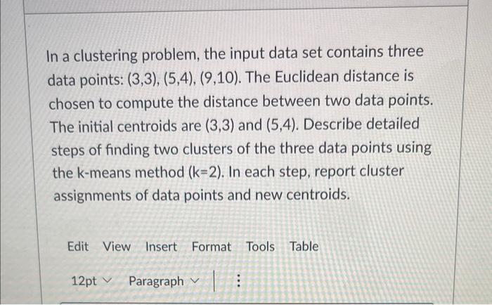 Solved In A Clustering Problem The Input Data Set Contains 7379