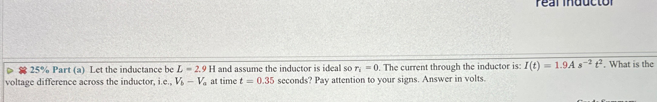 Solved 25% ﻿Part (a) ﻿Let the inductance be L=2.9H ﻿and | Chegg.com