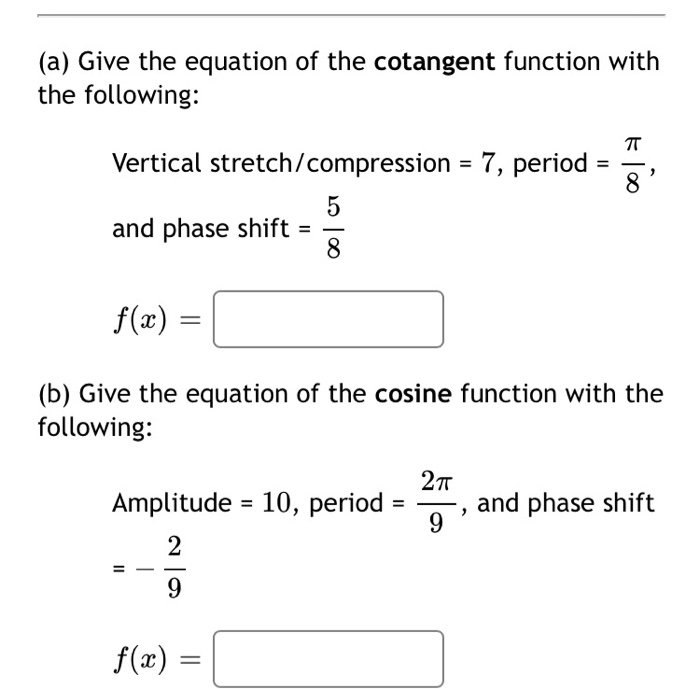 Solved (a) Give the equation of the cotangent function with | Chegg.com