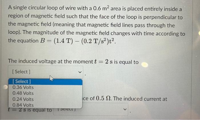 Solved A single circular loop of wire with a 0.6 m2 area is | Chegg.com
