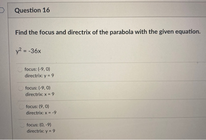 Solved Question 16 Find the focus and directrix of the | Chegg.com