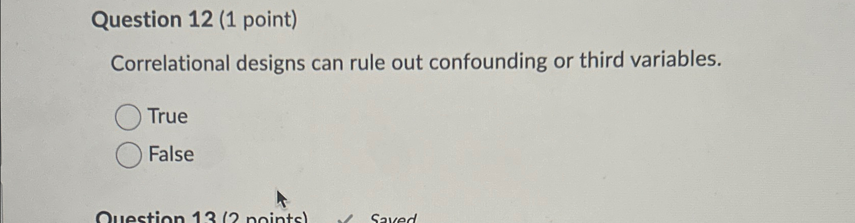 Solved Question 12 (1 point) Correlational designs can rule | Chegg.com
