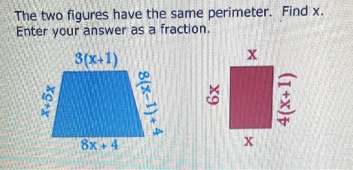 Solved The two figures have the same perimeter. Find x. | Chegg.com