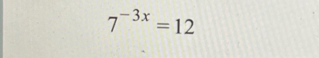 Solved 7-3x=12Solve for x. | Chegg.com