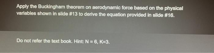 Solved Apply the Buckingham theorem on aerodynamics force | Chegg.com