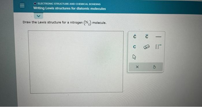Solved Draw the Lewis structure for a nitrogen (N2) | Chegg.com
