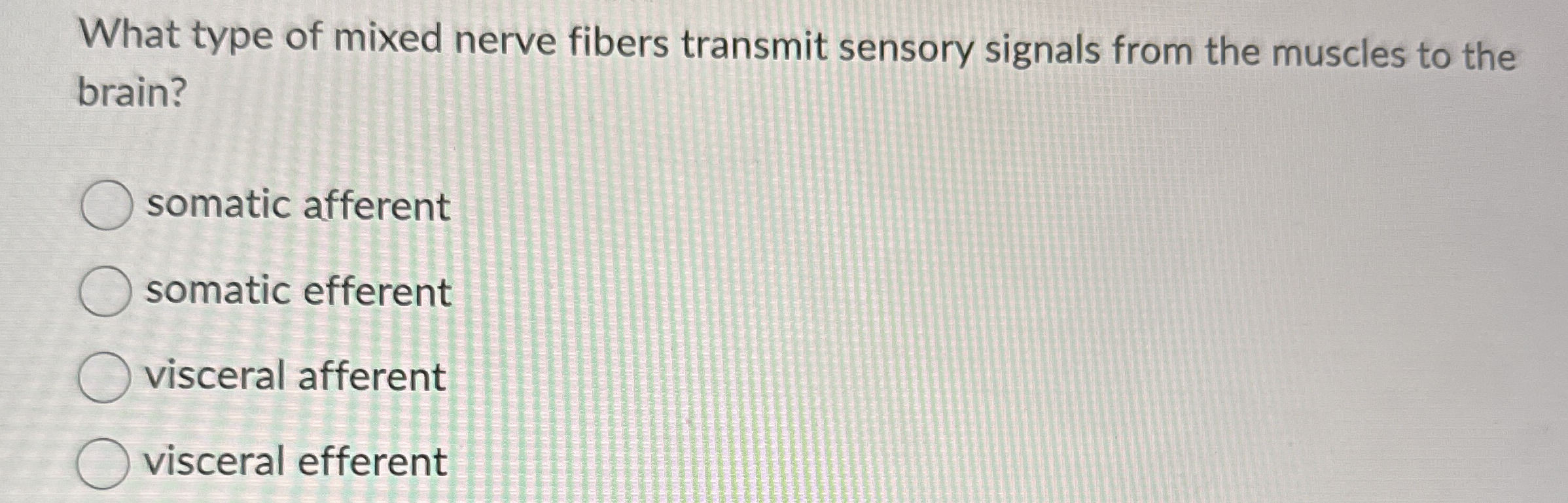 Solved What type of mixed nerve fibers transmit sensory | Chegg.com