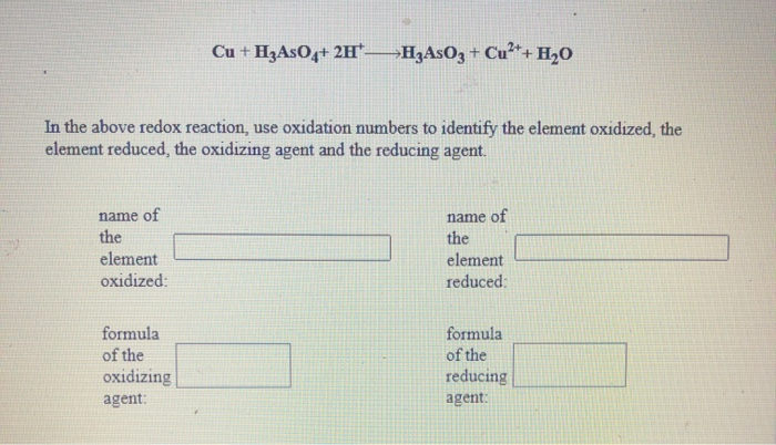 Solved Cu + H2A504+ 2H*—>H3AsO3 + Cu2++ H20 In the above | Chegg.com