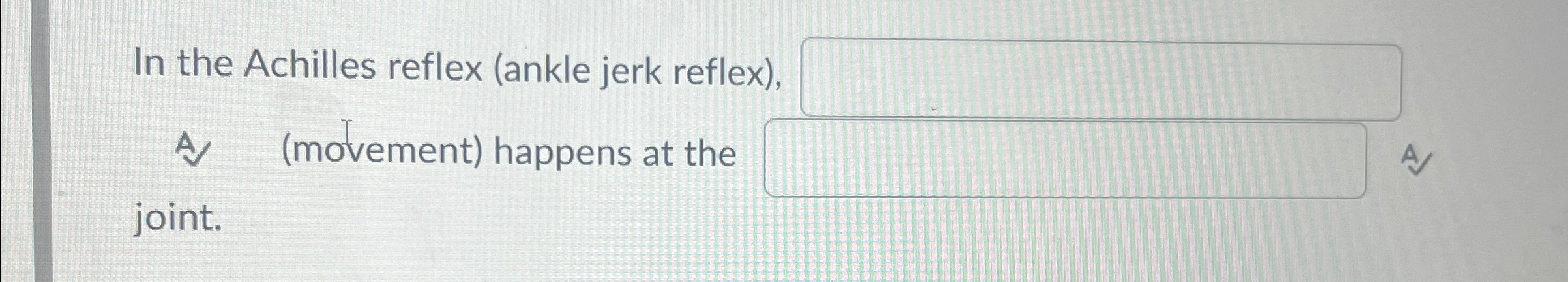 Solved In the Achilles reflex (ankle jerk reflex),A | Chegg.com