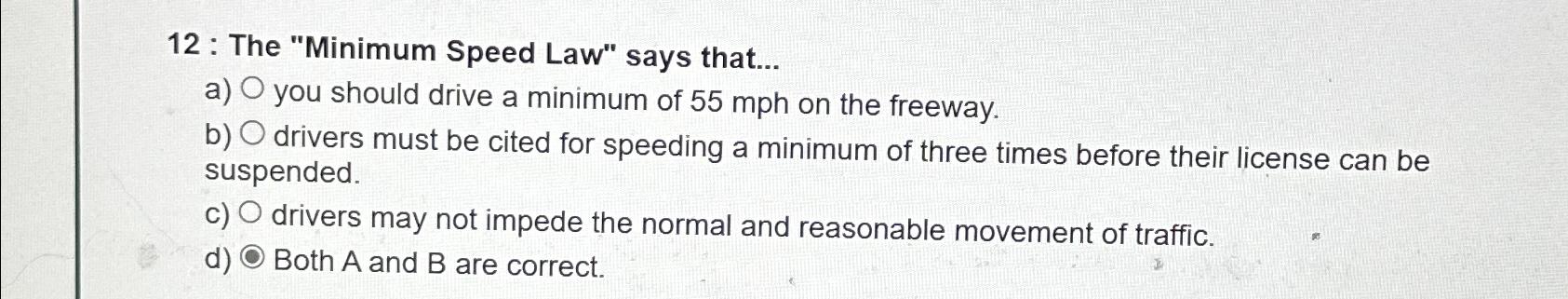 Solved 12 : The "Minimum Speed Law" says that...\\na) you | Chegg.com