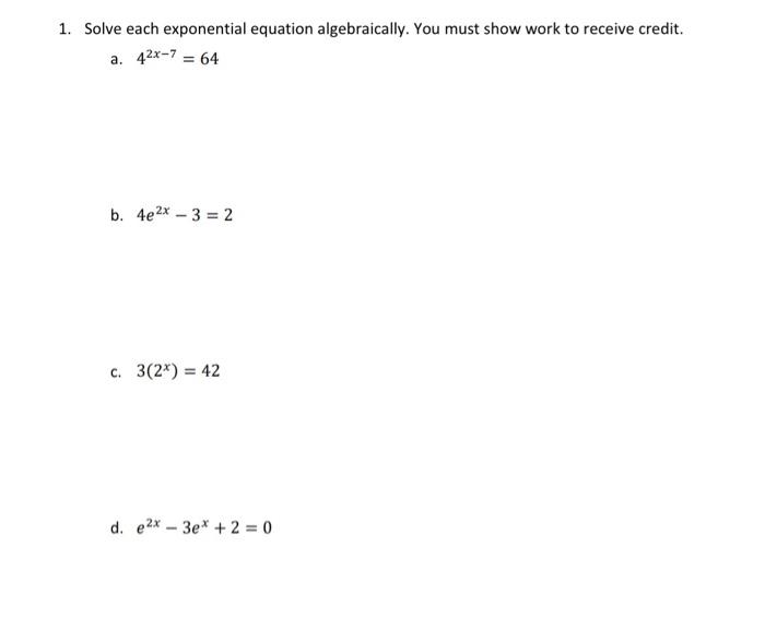 Solved 1. Solve each exponential equation algebraically. You | Chegg.com